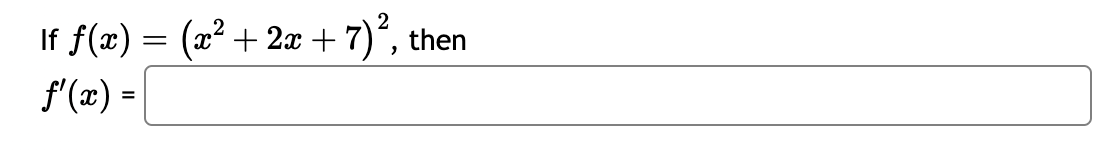 Solved If f(x)=(x2+2x+7)2, ﻿thenf'(x)= | Chegg.com