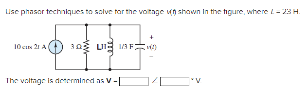 Solved Use phasor techniques to solve for the voltage v(t) | Chegg.com