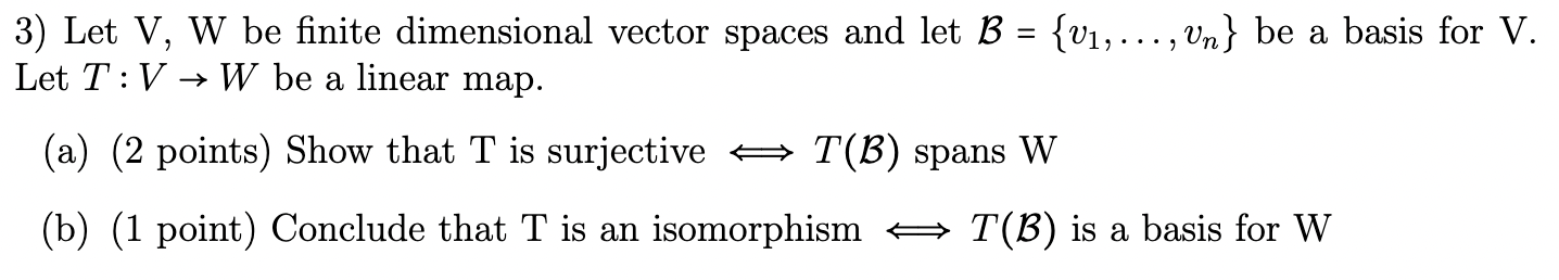 Solved 3) Let V, W be finite dimensional vector spaces and | Chegg.com