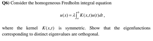 Solved (6) Consider the homogeneous Fredholm integral | Chegg.com