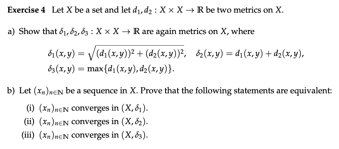 Solved Exercise 4 Let X be a set and let d1, d2 : X X X → R | Chegg.com