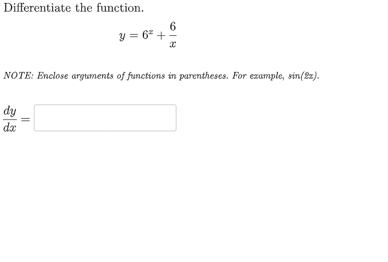 Solved Differentiate the function.y=6x+6xNOTE: Enclose | Chegg.com