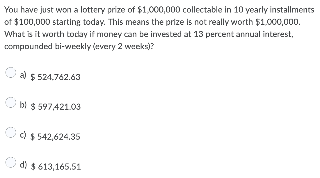 Solved You have just won a lottery prize of $1,000,000 | Chegg.com