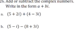 Solved Add or subtract the complex numbers.Write in the form | Chegg.com
