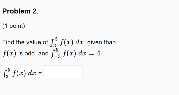 Solved Find the value of ∫35f(x)dx, given than f(x) is odd, | Chegg.com