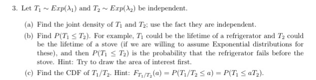 Solved Let T_1 ~ Exp (lambda_1) and T_2 ~ Exp (lambda_2) be | Chegg.com