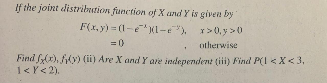 Solved If the joint distribution function of X and Y is | Chegg.com