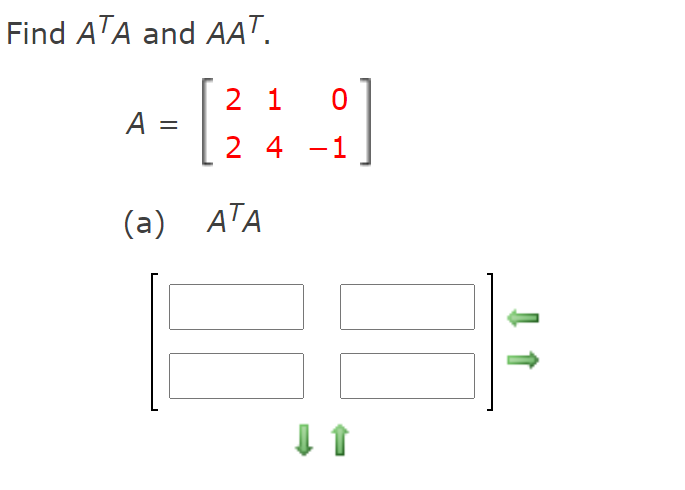 Solved Find ATA and AAT. 2 1 0 A = 2 4 1 (a) ATA Use the | Chegg.com