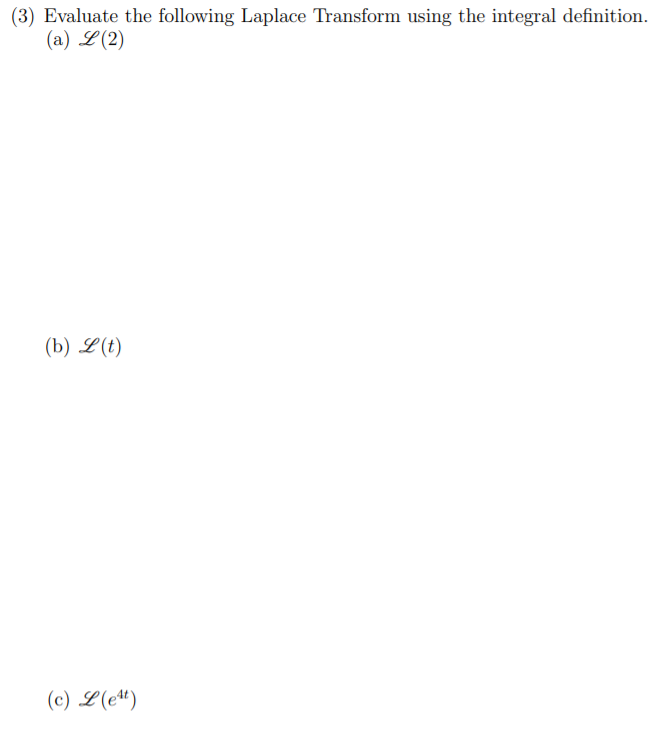 Solved (3) Evaluate the following Laplace Transform using | Chegg.com