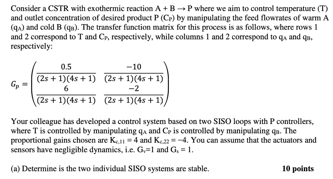 Solved Consider a CSTR ﻿with exothermic reaction A +B→P | Chegg.com
