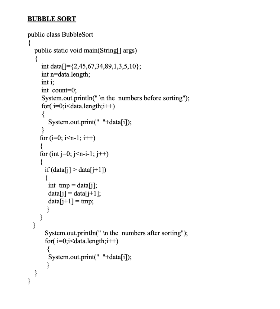 Solved BUBBLE SORT public class BubbleSort { public static | Chegg.com