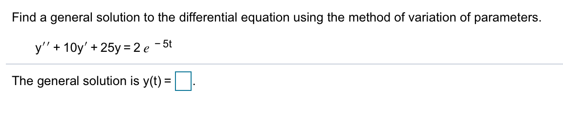 Solved Find a general solution to the differential equation | Chegg.com