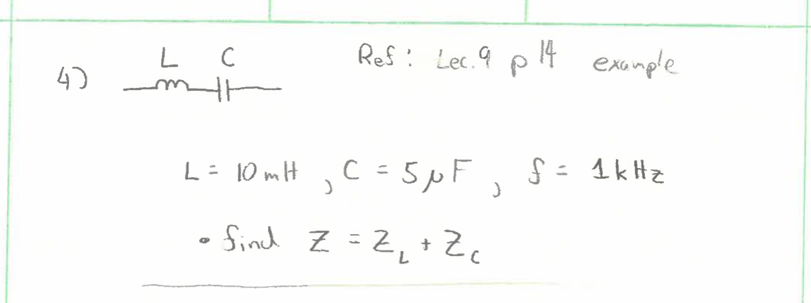 Solved 4) LCC Ref: Lec.9 p 14 example L=10mH,C=5μF,f=1kHz - | Chegg.com