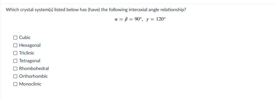 Solved Which crystal system(s) listed below has (have) the | Chegg.com