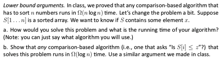 Solved Lower bound arguments. In class, we proved that any | Chegg.com