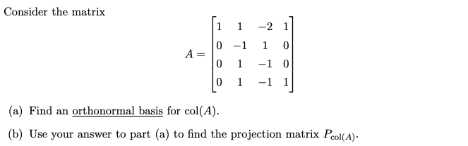 Solved Consider the matrix 1 1 -21 0 -1 1 0 A = 0 1 -1 0 0 1 | Chegg.com