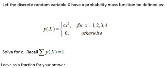Solved Let the discrete random variable X have a probability | Chegg.com