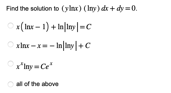 Solved Find the solution to (ylnx)(lny)dx+dy=0. | Chegg.com