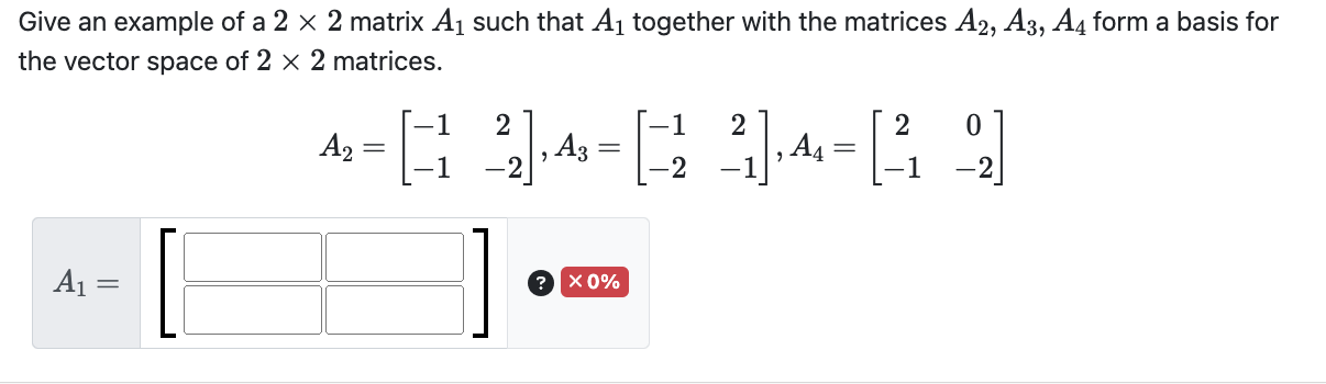 Solved Give an example of a 2×2 matrix A1 such that A1 | Chegg.com