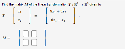 Solved Find the matrix M of the linear transformation | Chegg.com