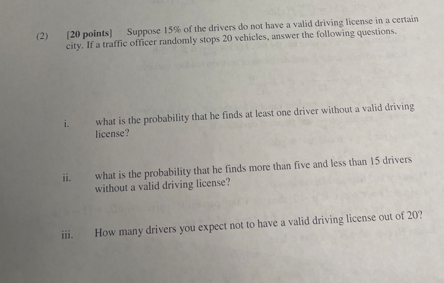 Solved (2) [20 points] Suppose 15% of the drivers do not | Chegg.com