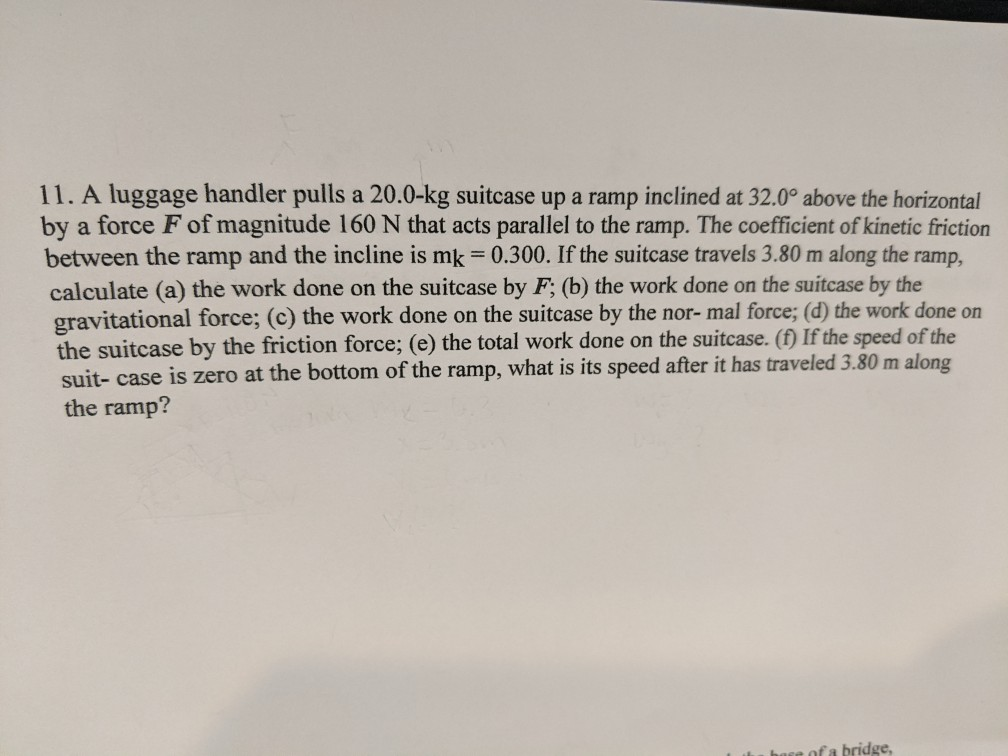 Solved 11. A luggage handler pulls a 20.0-kg suitcase up a | Chegg.com