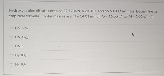 Solved Hydroxylamine nitrate contains 29.17% N, 4.20 % H, | Chegg.com