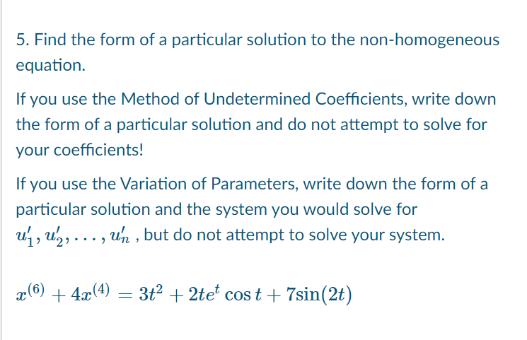Solved 5. Find the form of a particular solution to the | Chegg.com