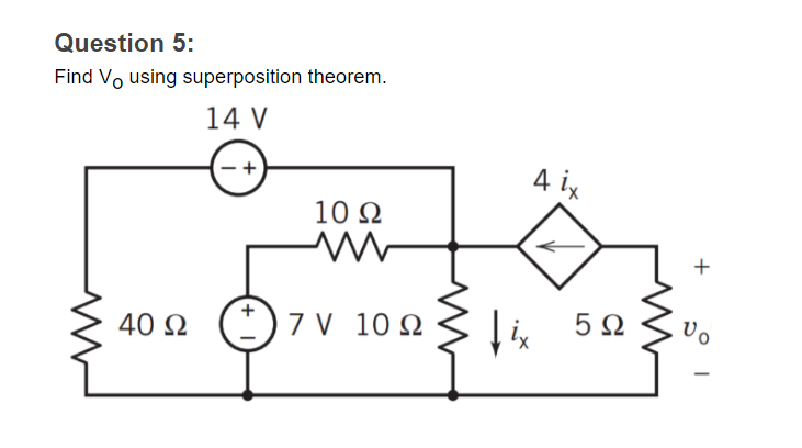 Solved Question 5:Find VO ﻿using superposition theorem. | Chegg.com