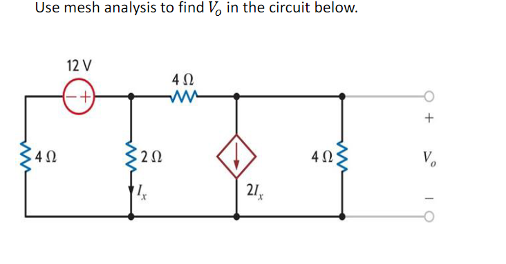 Solved Use mesh analysis to find VO in the circuit below. | Chegg.com