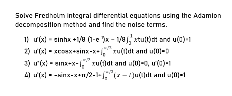 Solved Solve Fredholm integral differential equations using | Chegg.com
