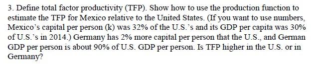 Solved 3. Define total factor productivity (TFP). Show how | Chegg.com
