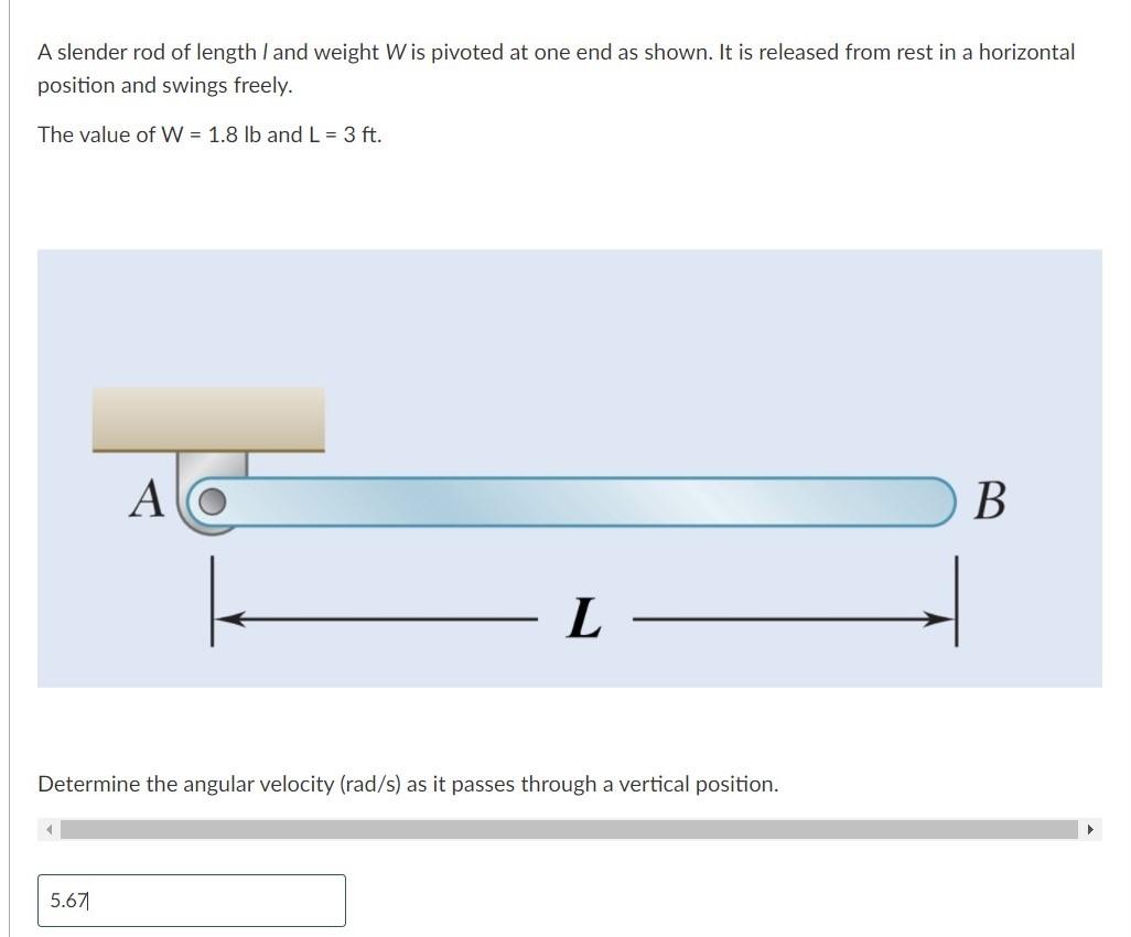 Solved A slender rod of length I and weight Wis pivoted at | Chegg.com