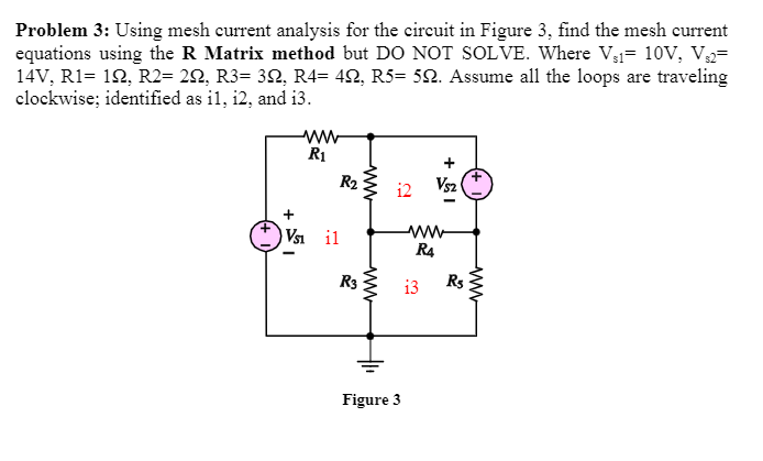 Solved Problem 3: Using mesh current analysis for the | Chegg.com