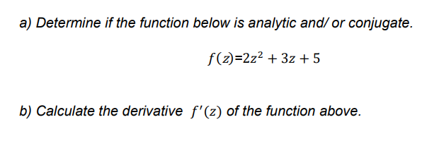 Solved a) Determine if the function below is analytic and/ | Chegg.com