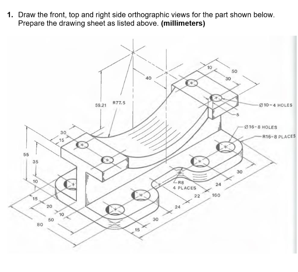 Solved 1 Draw The Front Top And Right Side Orthographic Chegg solved-1-draw-the-front-top-and-right-side-orthographic-chegg