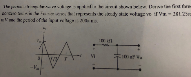 Solved The periodic triangular-wave voltage is applied' to | Chegg.com