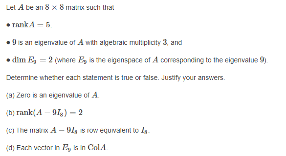 Solved Let A be an 8 x 8 matrix such that • rank A = 5, • 9 | Chegg.com ...
