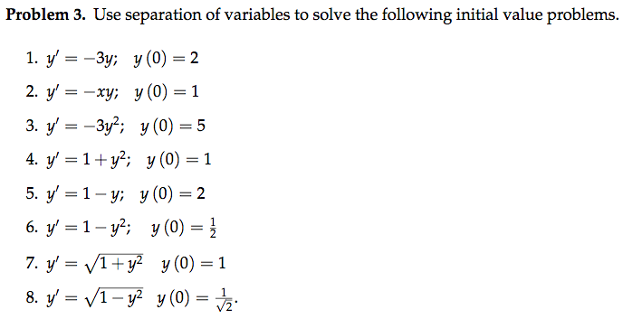 Solved Problem 3. Use separation of variables to solve the | Chegg.com