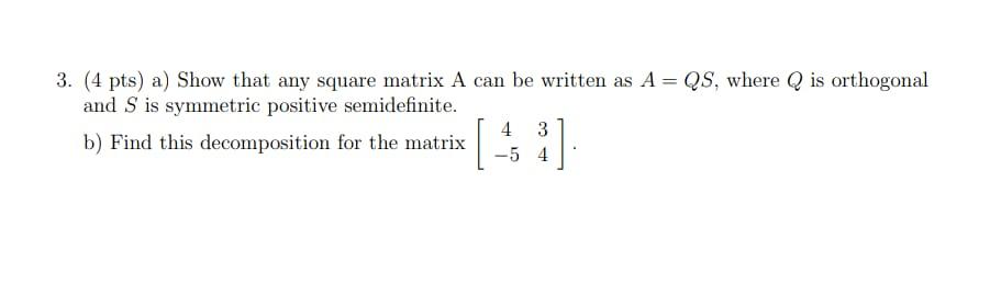 Solved 3. (4 pts) a) Show that any square matrix A can be | Chegg.com