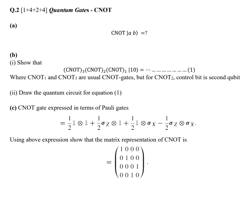 Q.2 [1+4+2+4] Quantum Gates - CNOT (a) CNOT ∣ab = ? | Chegg.com