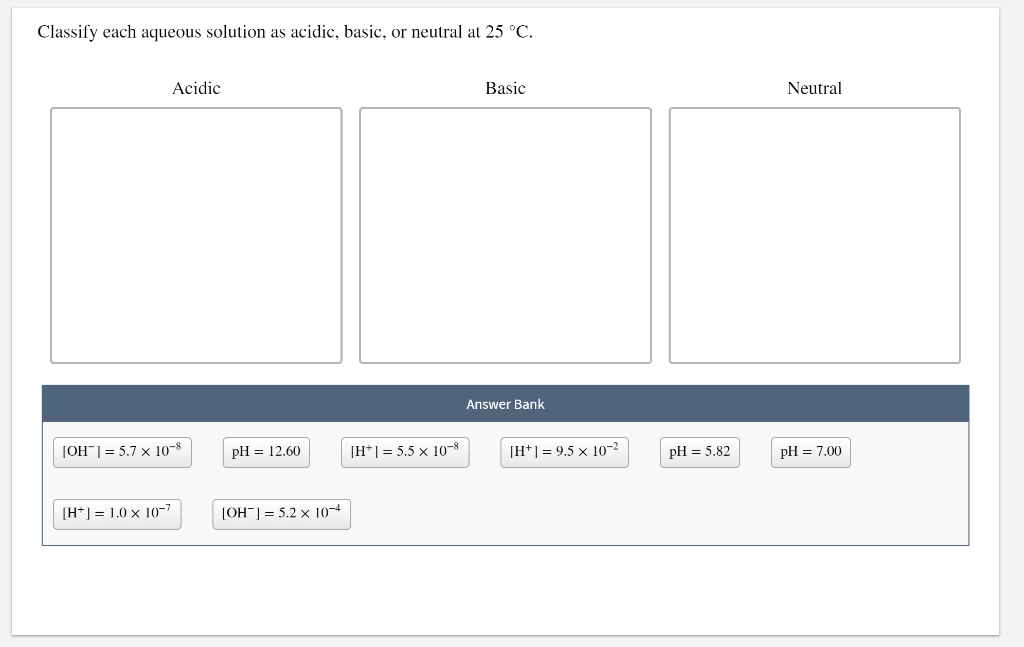 Solved Classify Each Aqueous Solution As Acidic Basic Or 3606