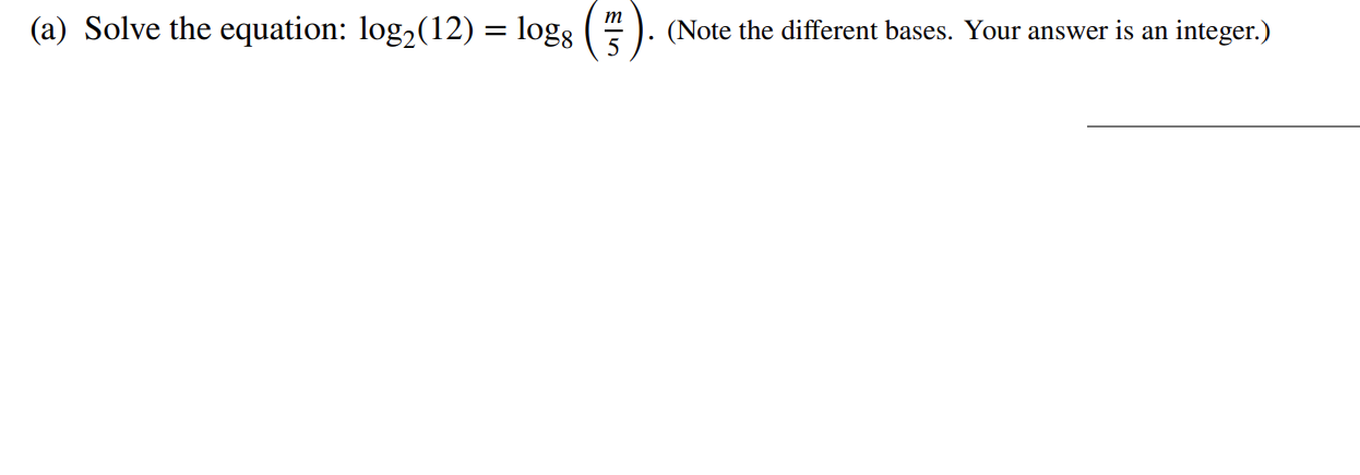 Solved m (a) Solve the equation: log2(12) = logg (Note the | Chegg.com