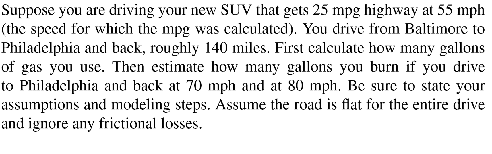 Solved Suppose you are driving your new SUV that gets 25 mpg | Chegg.com