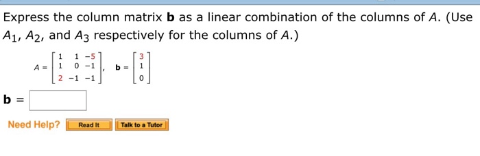 Solved Express the column matrix b as a linear combination | Chegg.com