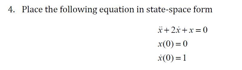 Solved 4. Place the following equation in state-space form + | Chegg.com