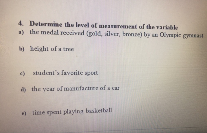 Solved 4. Determine the level of measurement of the variable | Chegg.com