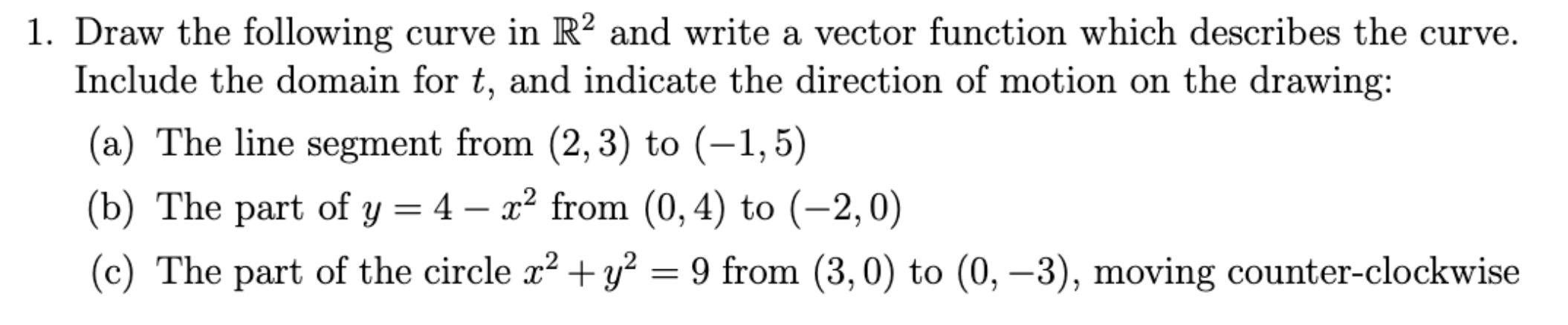 Solved 1. Draw the following curve in R2 and write a vector | Chegg.com