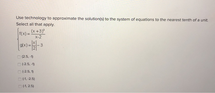 Solved Use technology to approximate the solution(s) to the | Chegg.com