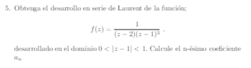Solved by an EXPERT Obtenga el ﻿desarrollo en ﻿serie de ﻿Laurent de la | Chegg.com